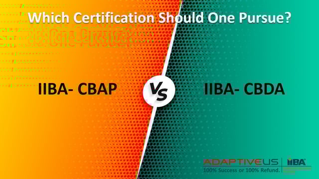 IIBA - CBAP vs IIBA - CBDA - Which Certification Should One Pursue?